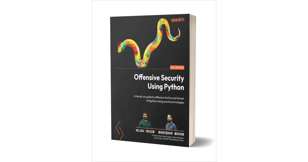 Offensive Security Using Python: A hands-on guide to offensive tactics and threat mitigation ...