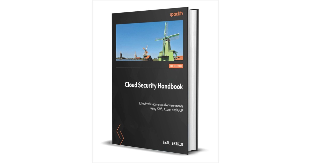 Cloud Security Handbook: Effectively secure cloud environments using AWS, Azure, and GCP ...