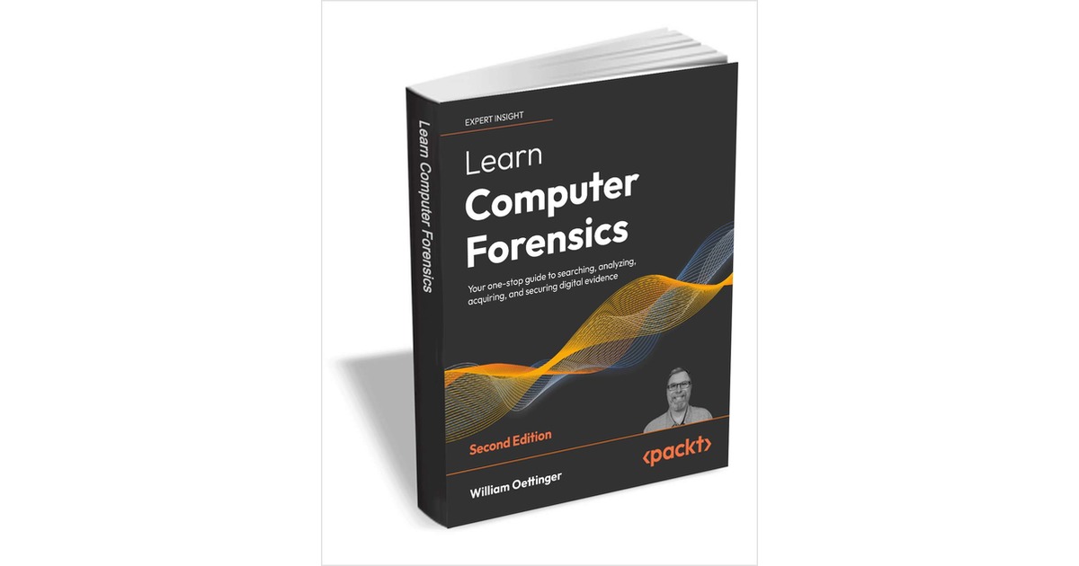 Learn Computer Forensics -- 2nd edition: Your one-stop guide to searching, analyzing, acquiring ...