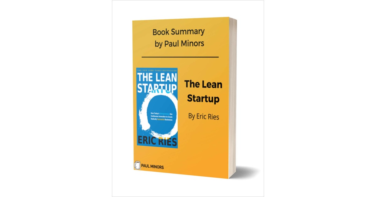 The Lean Startup Book Summary, Free Paul Minors Book Summary