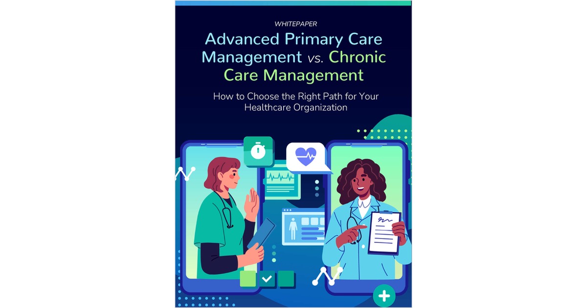 APCM vs. CCM: A Guide for Healthcare Providers Free White Paper