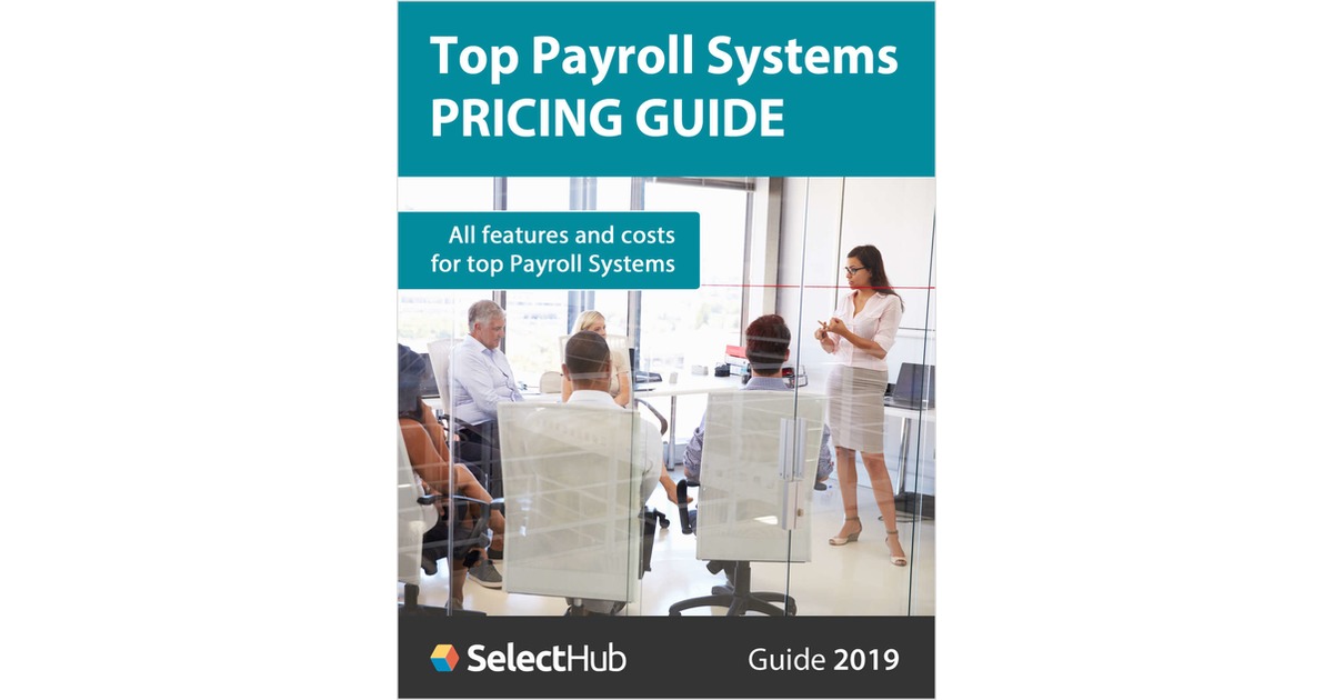Top 10 Payroll Systems Pricing Guide, Free SelectHub Guide