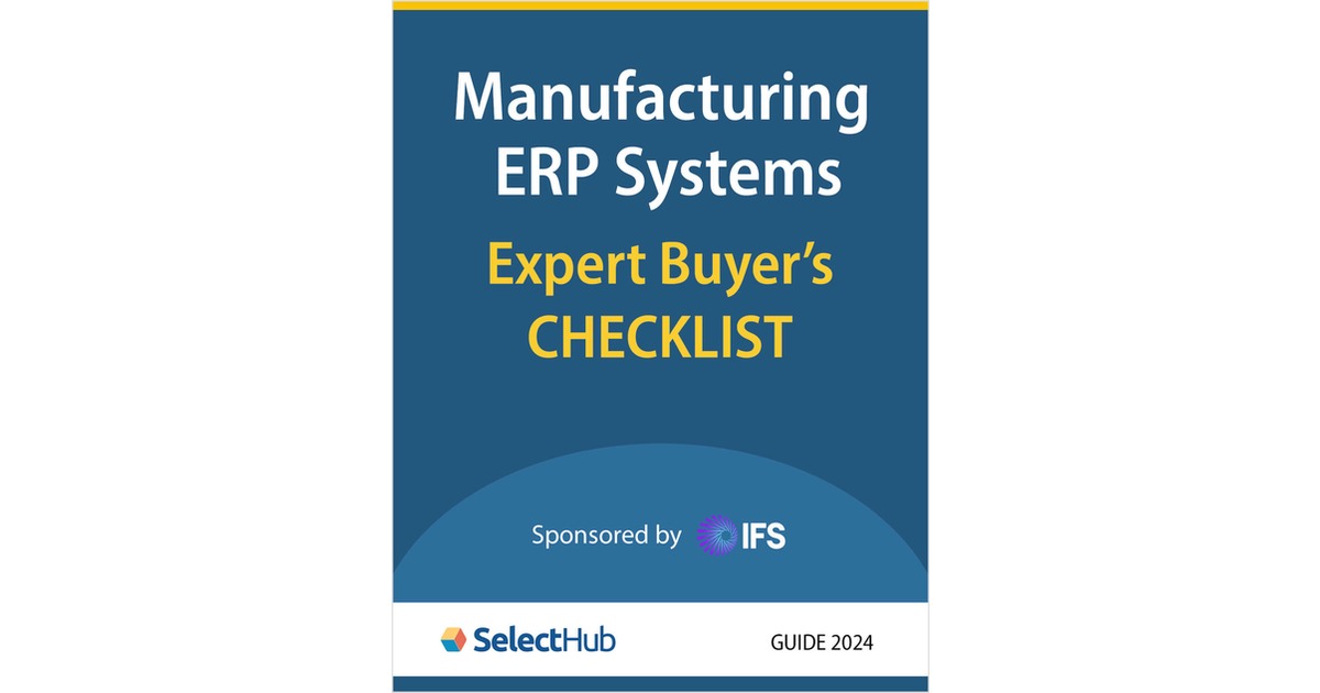 Manufacturing ERP Systems: Expert Buyer's Checklist for 2024 Free Guide