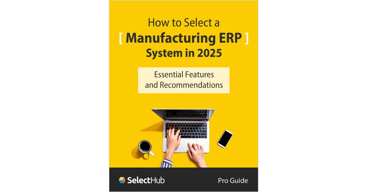 How to Select a Manufacturing ERP System in 2025: Essential Features ...