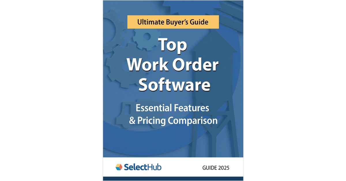 Ultimate Buyer's Guide to Top Work Order Software for Maintenance ...