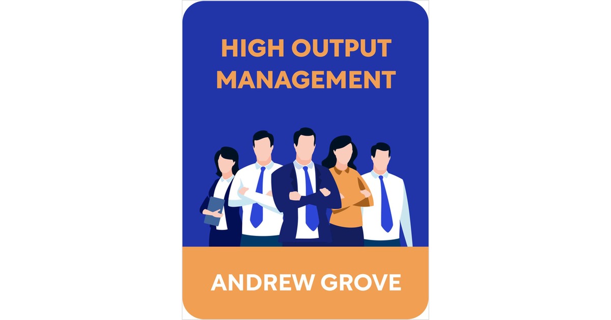 Summary of High Output Management Free Book Summary