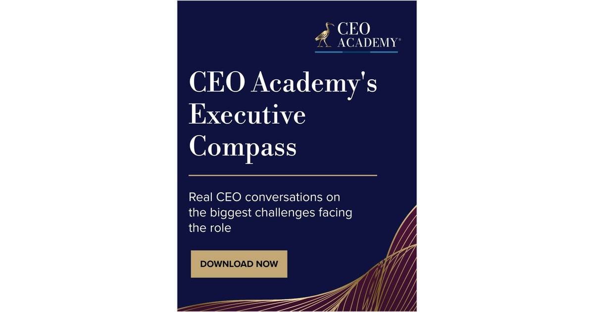 Executive Compass: Shared Wisdom from the 2024 CEO Academy Free Research Report