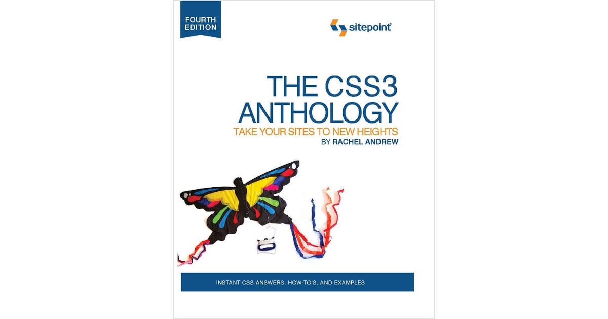 The CSS3 Anthology: Take Your Sites to New Heights--Free 55 Page ...