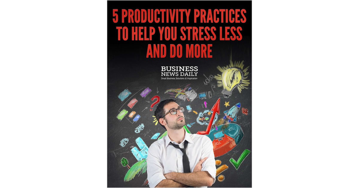 5 Productivity Practices to Help You Stress Less and Do More, Free ...