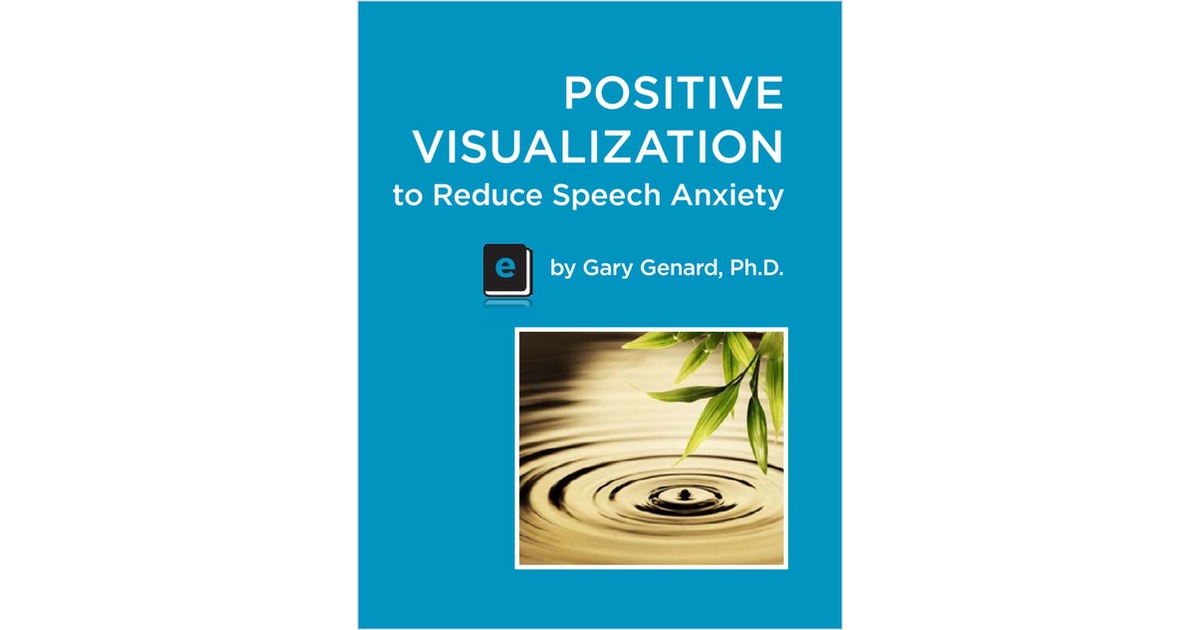 Positive Visualization to Reduce Speech Anxiety Free Tips and Tricks Guide