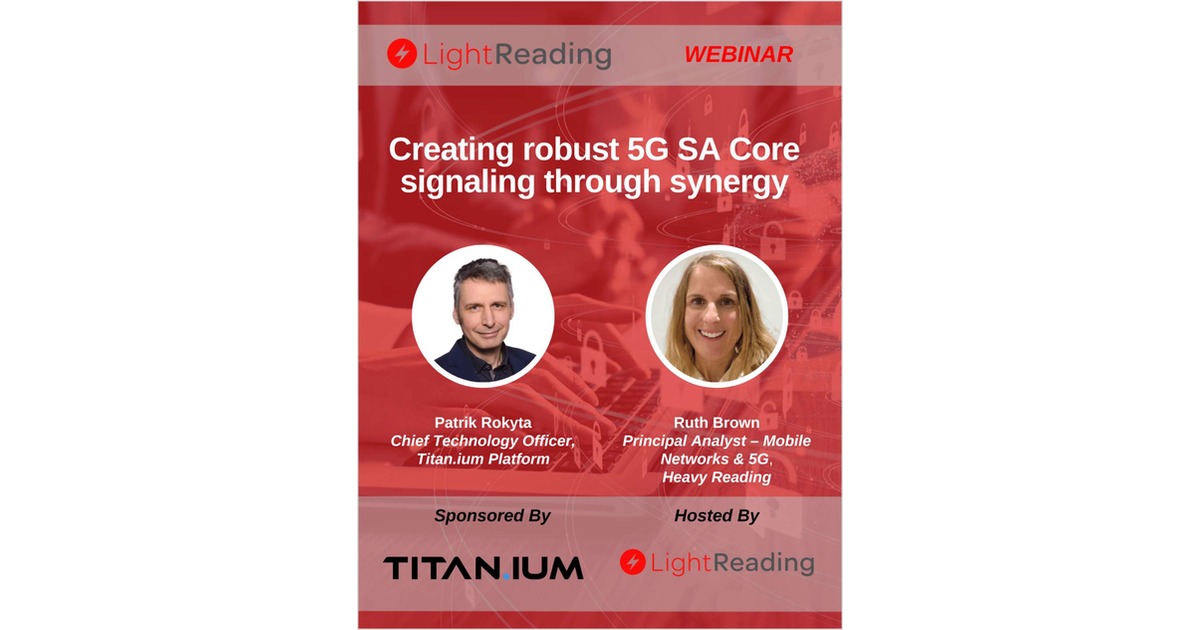Creating Robust 5G SA Core Signaling Through Synergy, Free Titanium Webinar