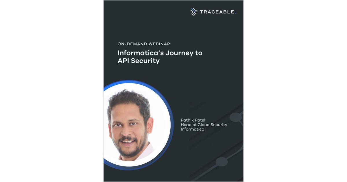 Informatica's Journey to API Security, Free Traceable On-Demand Webinar