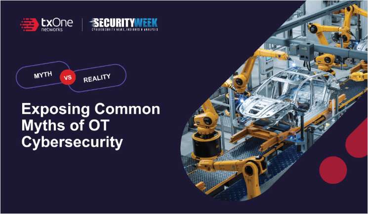 Exposing 5 Common Myths of OT Cybersecurity Free On-Demand Webinar
