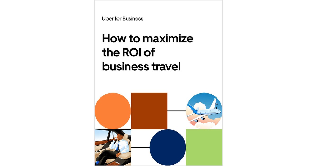How Uber for Business enhances the ROI of corporate travel Free Guide