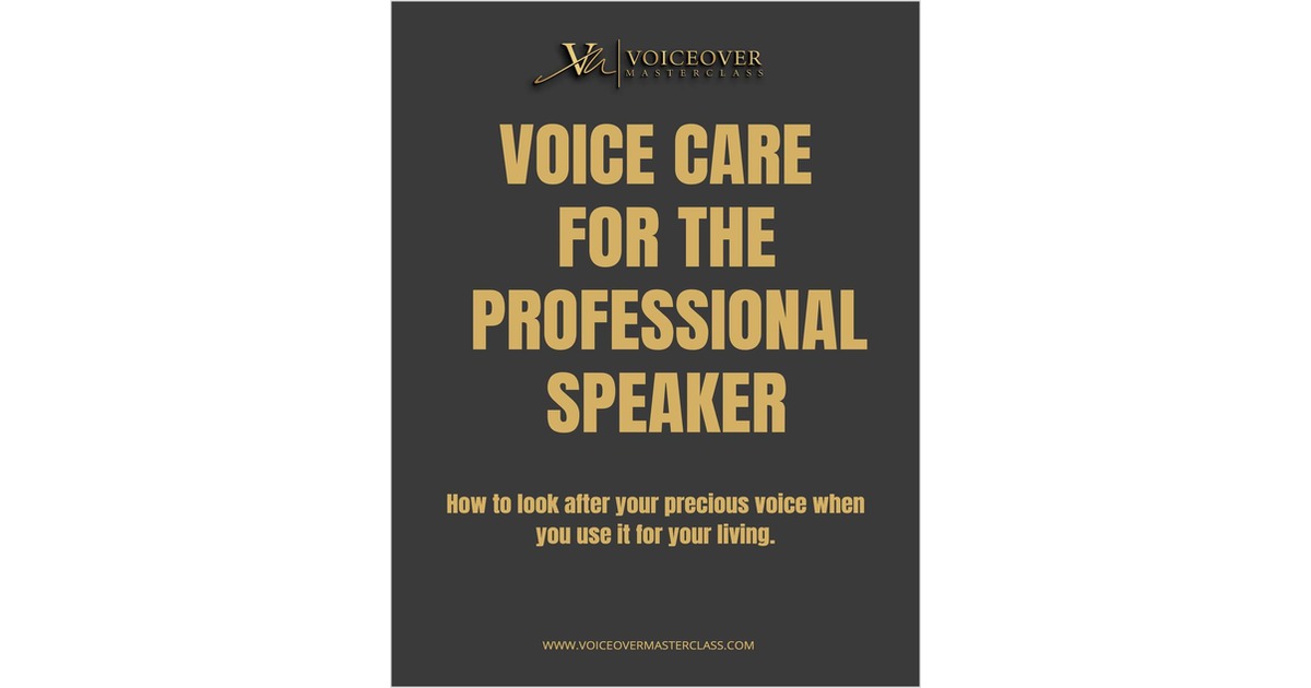 Voice Care for the Professional Speaker, Free voiceovermasterclass eBook