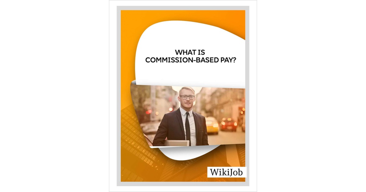 What Is Commission-Based Pay and How Does It Work Free Article