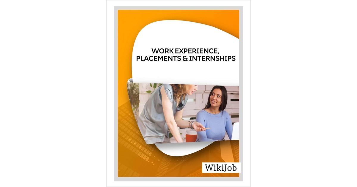 Work Experience, Placements, Internships What's The Difference Free Article