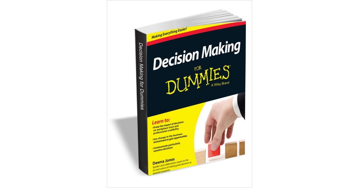 Decision Making For Dummies (FREE for a limited time!) A $17.99 Value ...