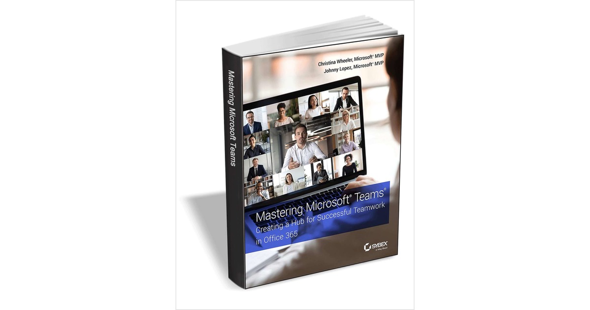 Mastering Microsoft Teams: Creating a Hub for Successful Teamwork in ...
