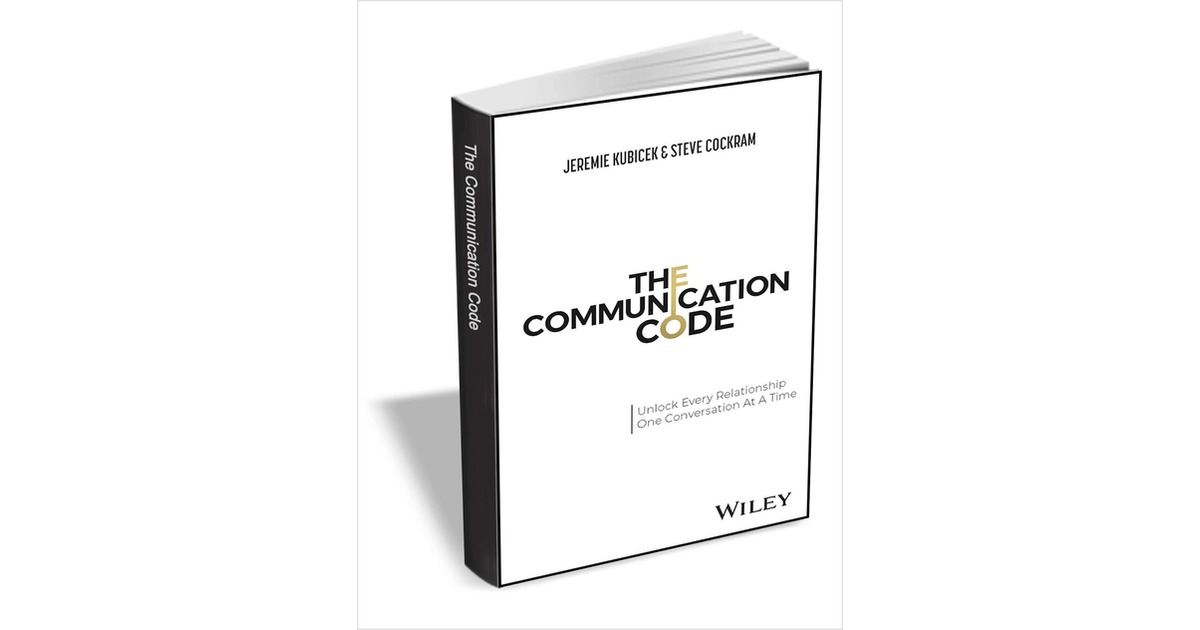 The Communication Code: Unlock Every Relationship, One Conversation at a Time ($17.00 Value ...