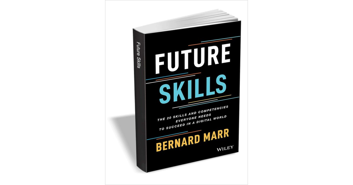 Future Skills: The 20 Skills and Competencies Everyone Needs to Succeed ...