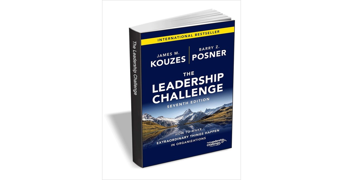 The Leadership Challenge: How to Make Extraordinary Things Happen in ...