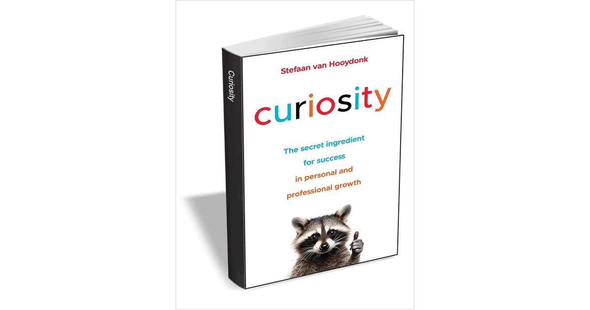 Curiosity: The Secret Ingredient for Success in Personal and ...
