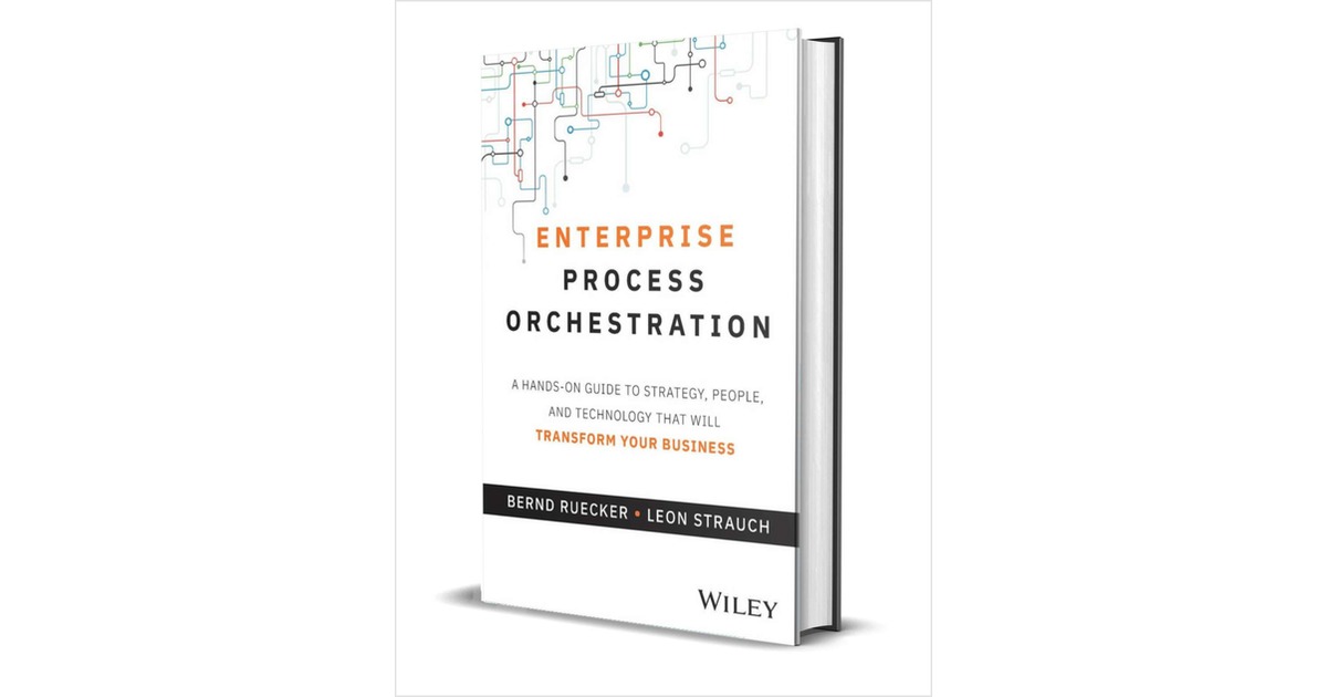 Enterprise Process Orchestration: A Hands-on Guide to Strategy, People ...