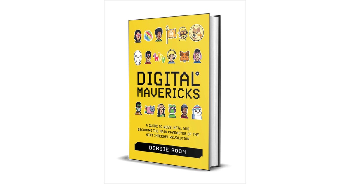 Digital Mavericks: A Guide to Web3, NFTS, and Becoming the Main ...