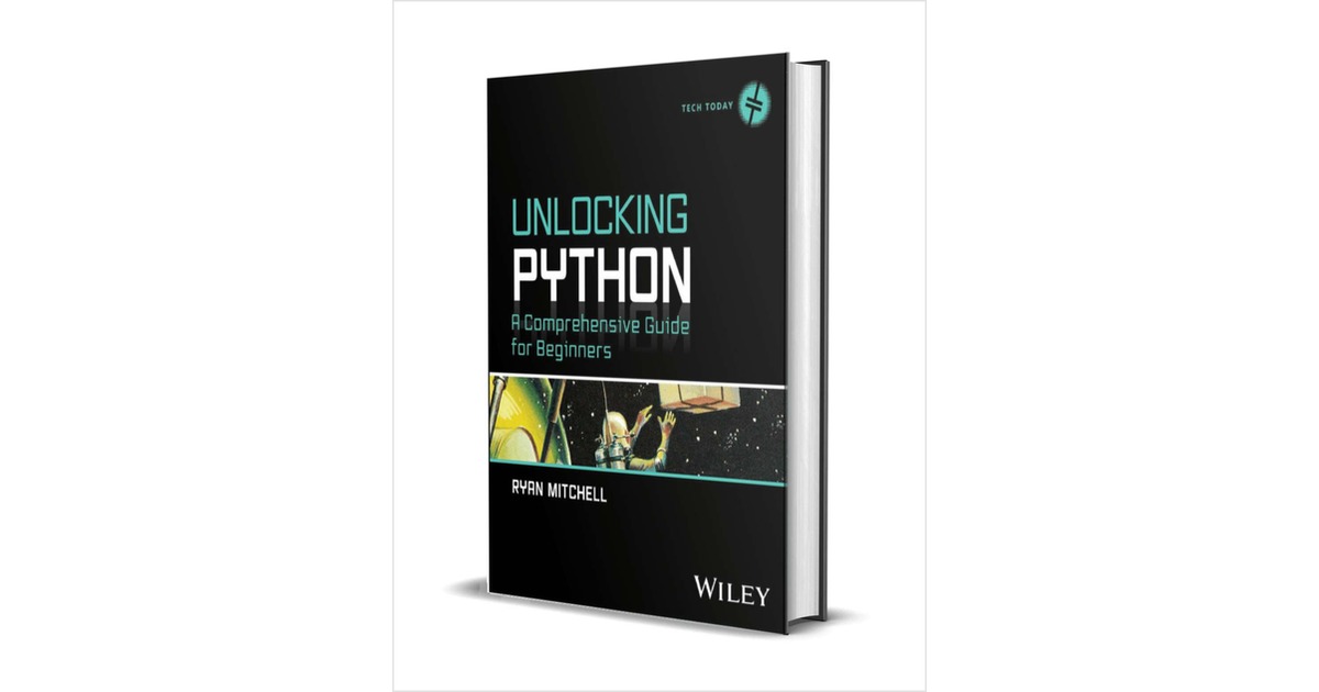 Unlocking Python: A Comprehensive Guide for Beginners ($50.00 Value) FREE for a Limited Time ...