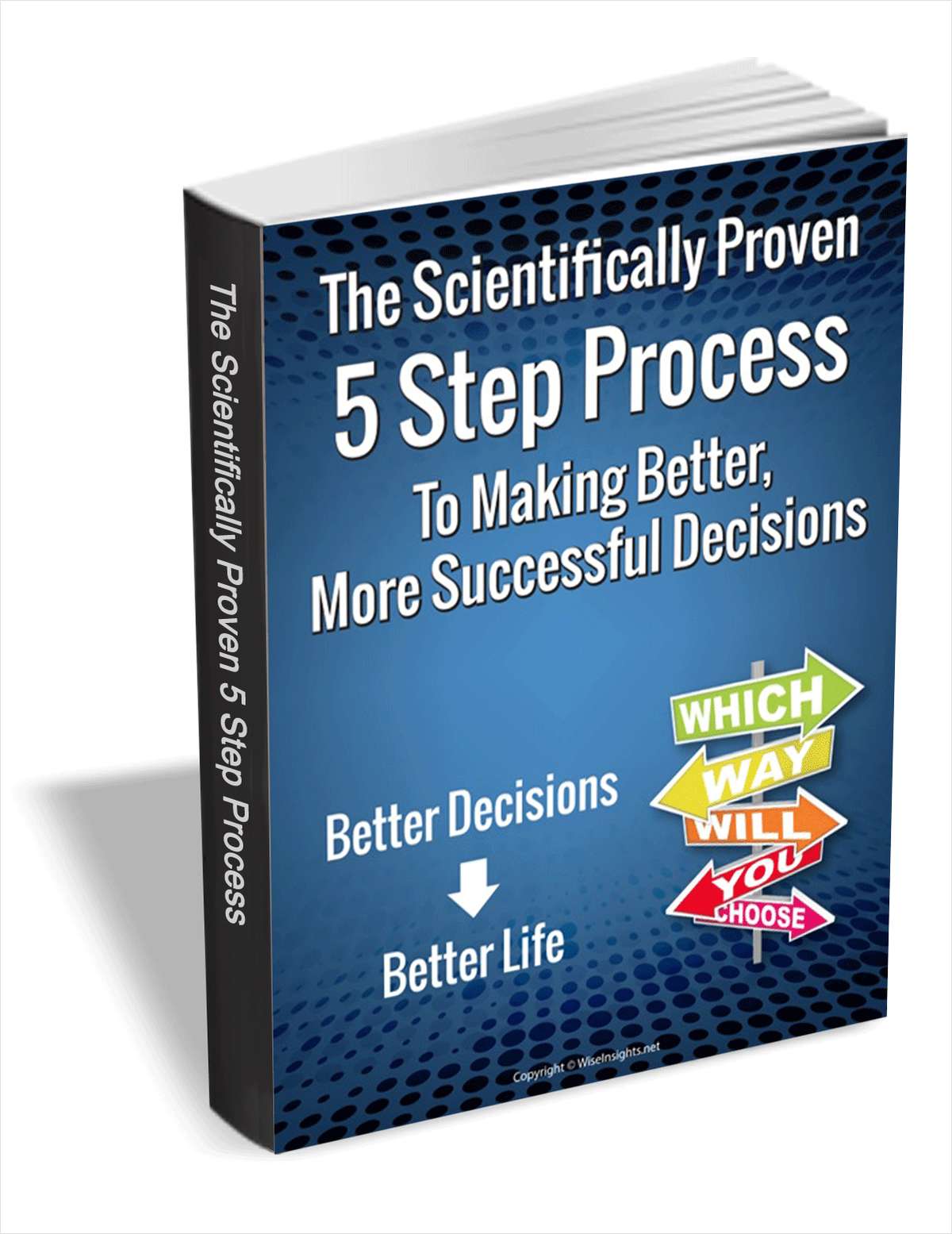 The Scientifically Proven 5 Step Process To Making Better, More ...