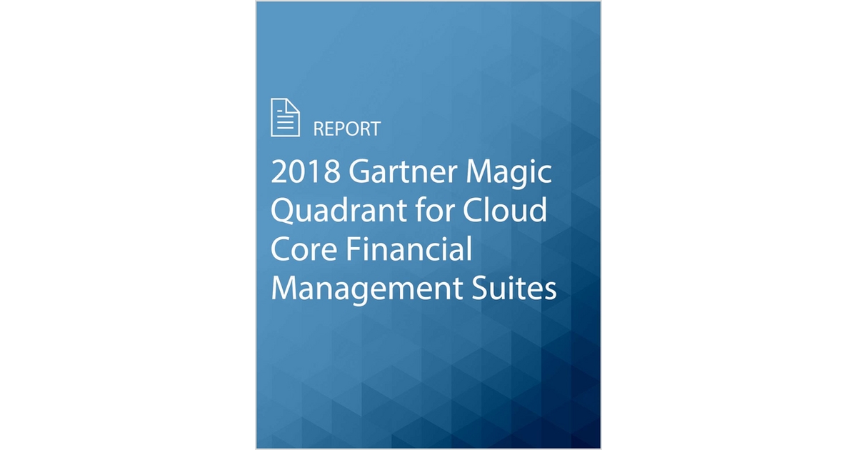 2018 Gartner Magic Quadrant for Cloud Core Financial Management Suites ...
