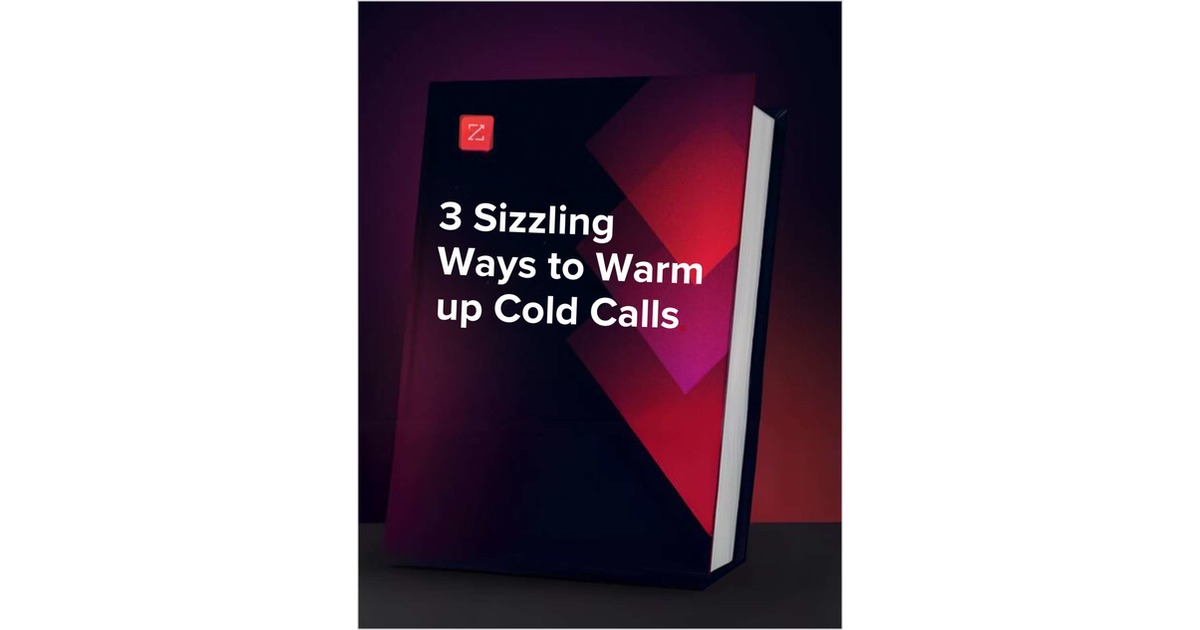 3 Sizzling Ways to Warm up Cold Calls Free eBook