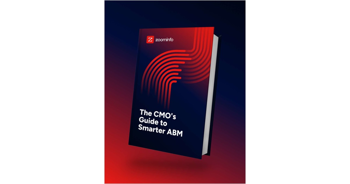 The CMO's Guide to Smarter ABM, Free ZoomInfo Guide